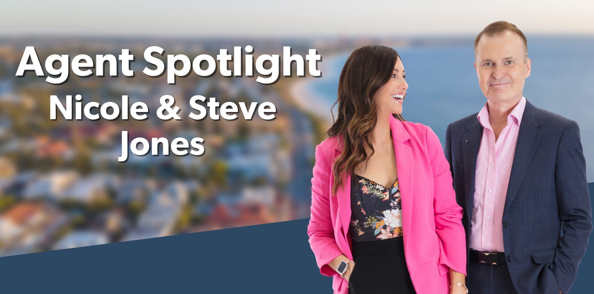 Agent Spotlight - Nicole and Steve Jones